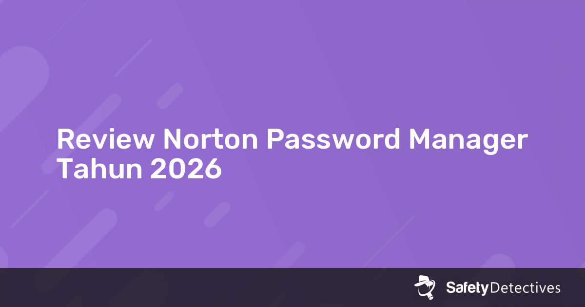 Norton Password Manager review 2026 – Mengapa 8.0?