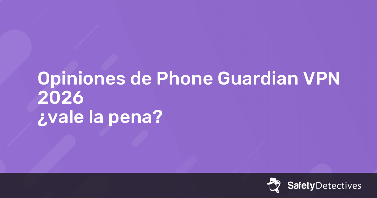 Opiniones de Phone Guardian VPN 2026: ¿vale la pena?