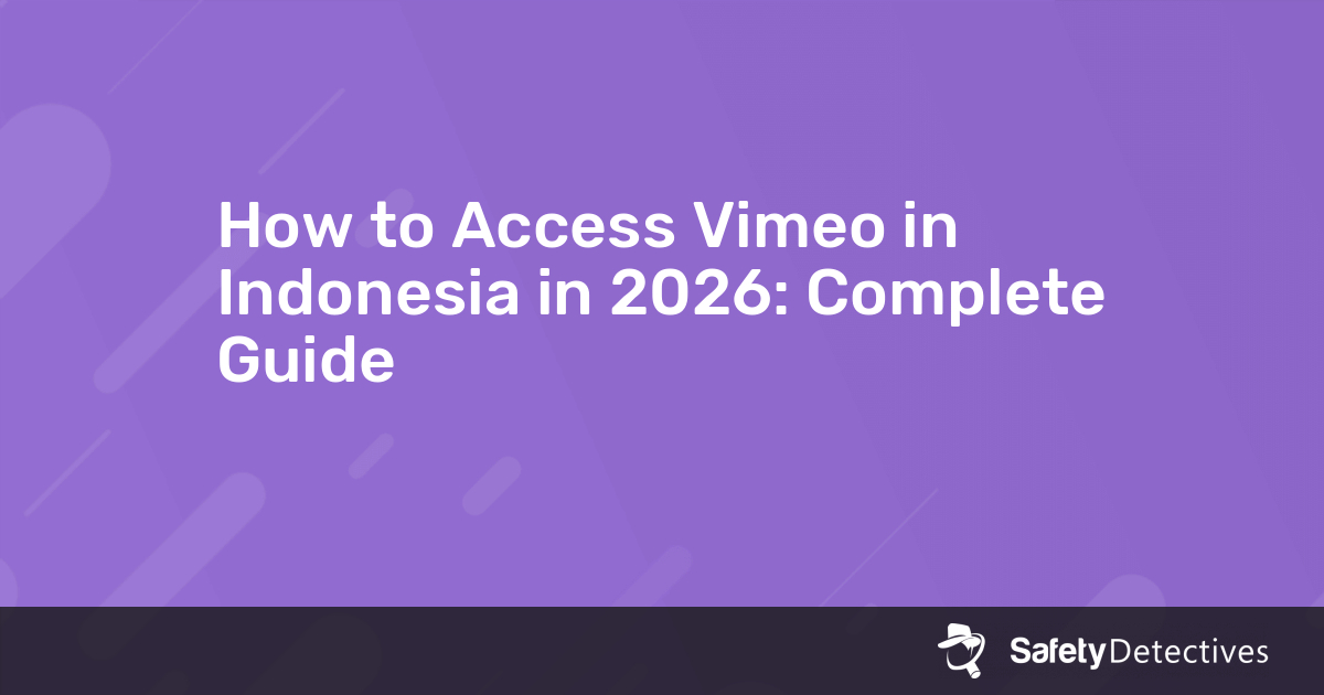 How to Access Vimeo in Indonesia in 2026: Complete Guide