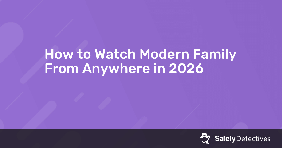 How to Watch Modern Family From Anywhere in 2026