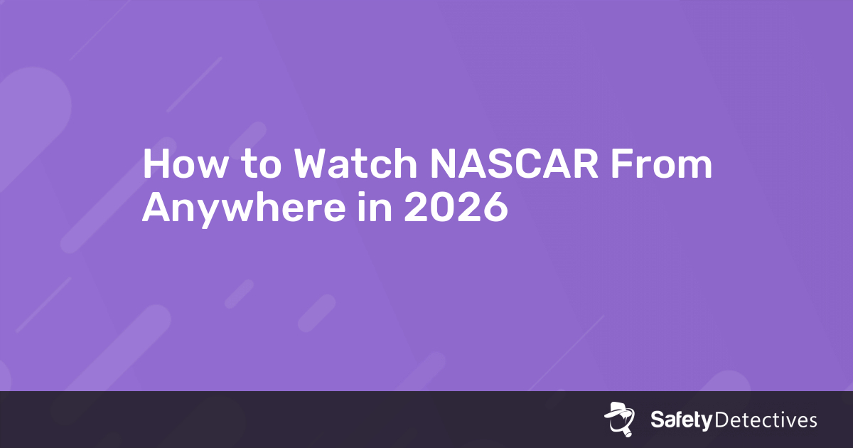 How to Watch NASCAR From Anywhere in 2026