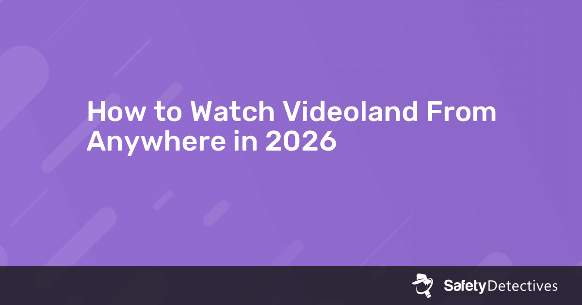 How to Watch Videoland From Anywhere in 2026