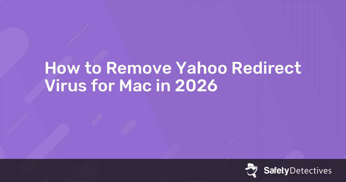 How to Remove Yahoo Redirect Virus for Mac in 2026